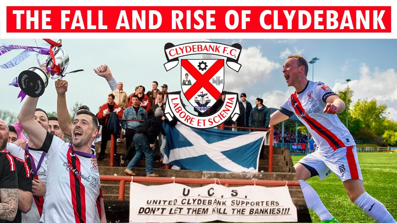 The Fall And Rise Of Clydebank - YouTube