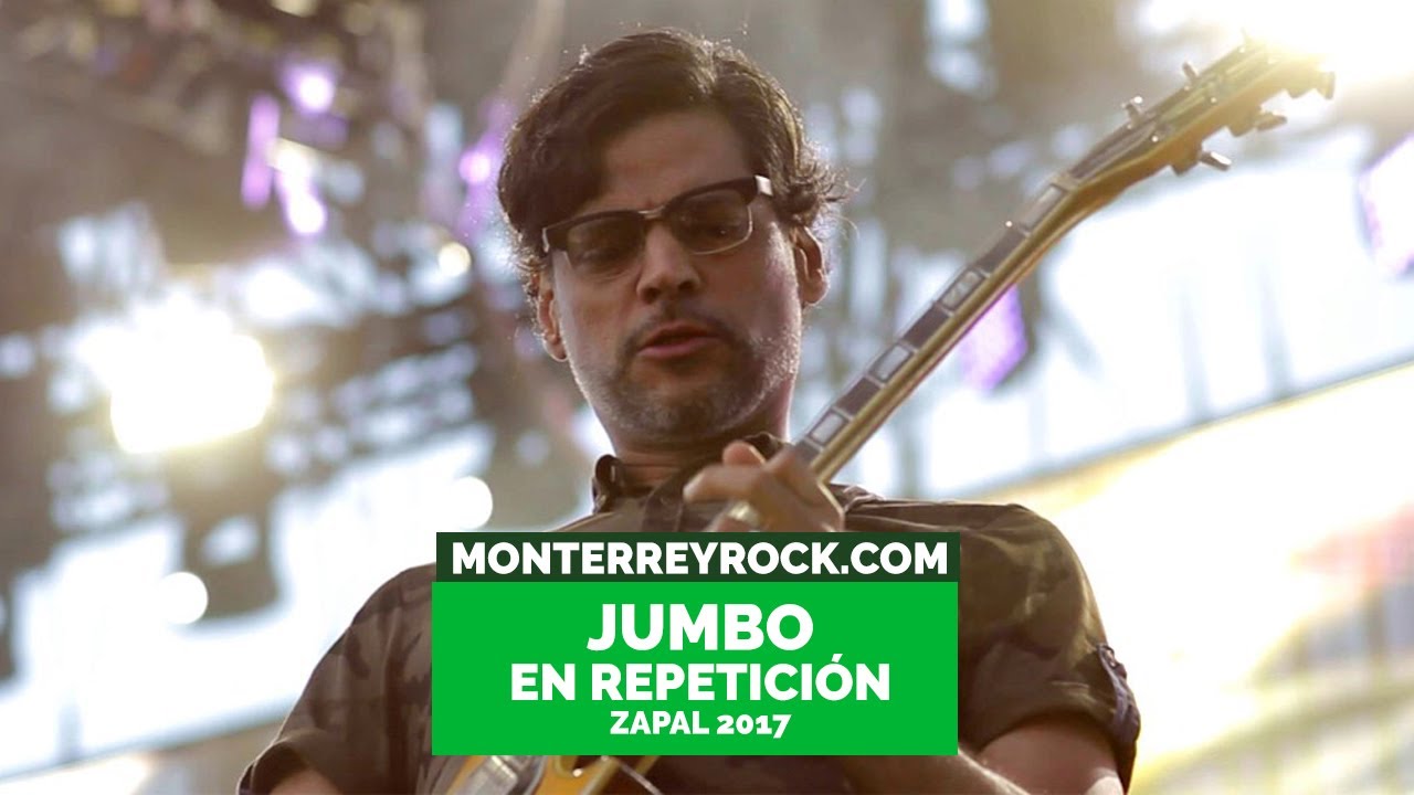 Jumbo - Festival Zapal 2017 - En Repetición - - YouTube