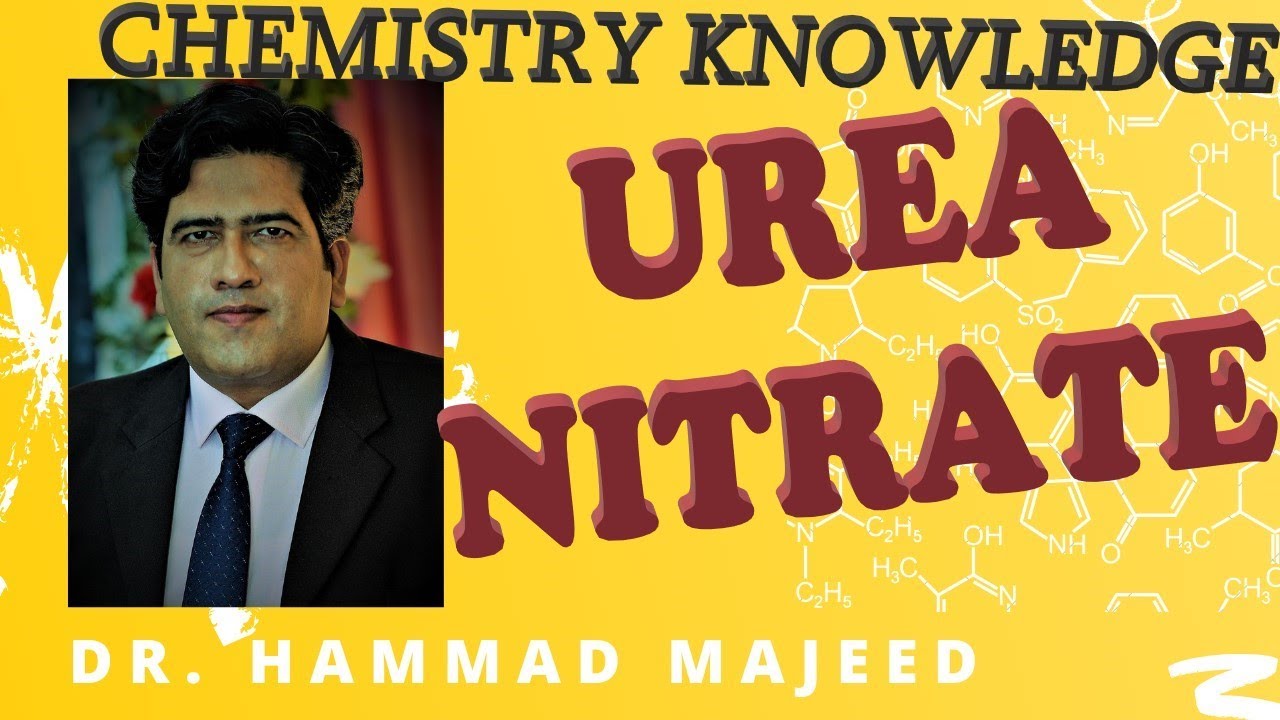 UREA NITRATE | CHEMISTRY | EXPLOSIVE | INDUSTRY | APPLIED | DR. HAMMAD ...