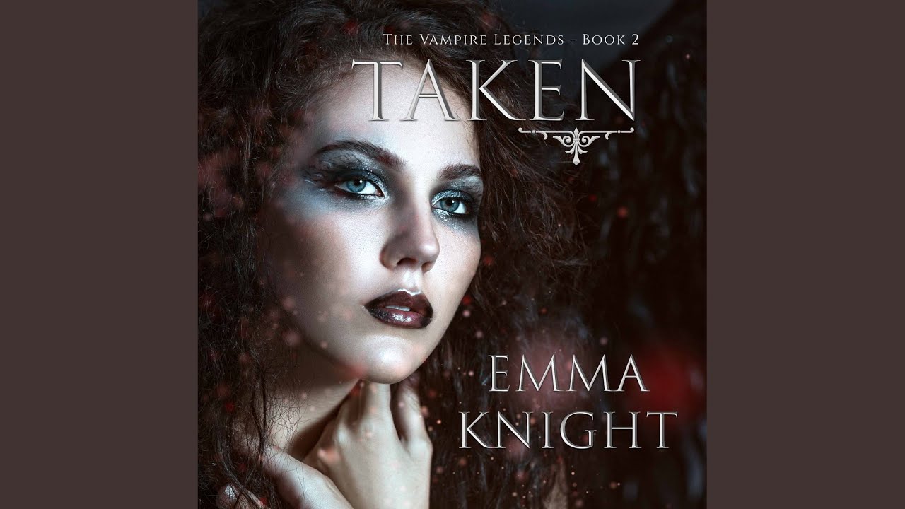 Chapter 1 & Chapter 2.1 - Taken (Book #2 of the Vampire Legends) - YouTube