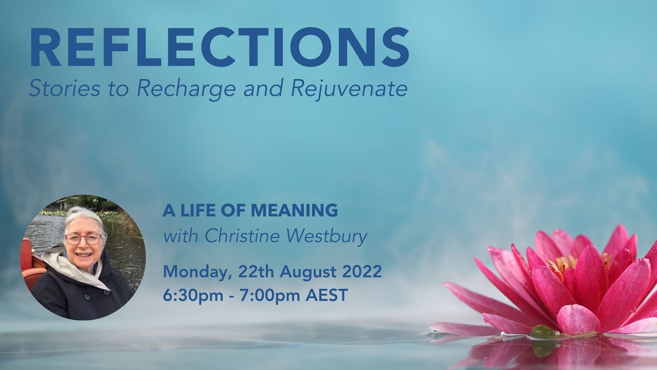 Reflections Ep 21 - A life of meaning - YouTube