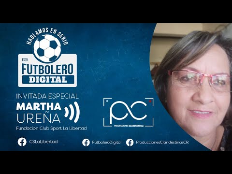 Primera Parte- Futbolero Digital Invitada Martha Ureña Fundación Club ...
