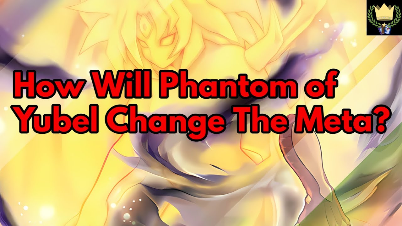 How Will Phantom Of Yubel Effect The Meta? (#yugioh TCG Discussion ...
