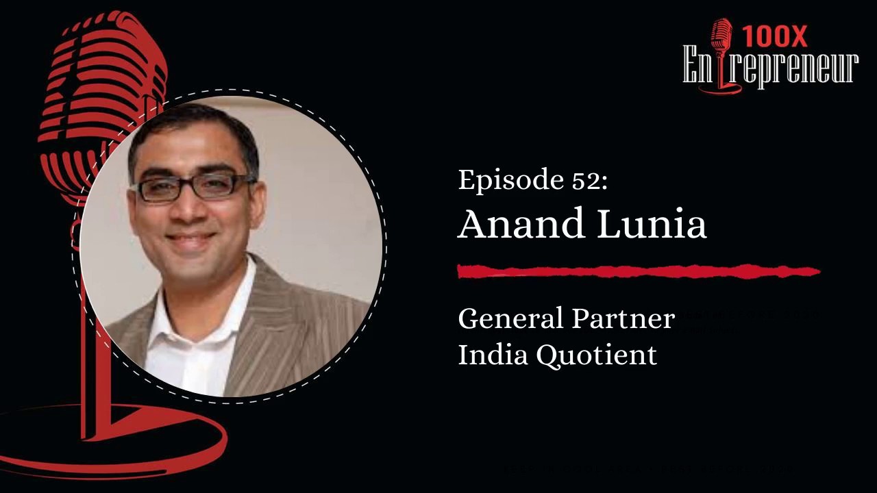 Episode 52 | Anand Lunia, General Partner, IndiaQuotient - YouTube