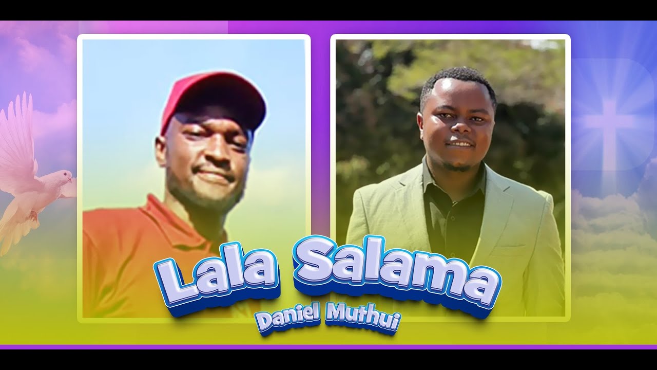 Daniel Muthui - LALA SALAMA I-MAN & ALI (Audio Video) - YouTube