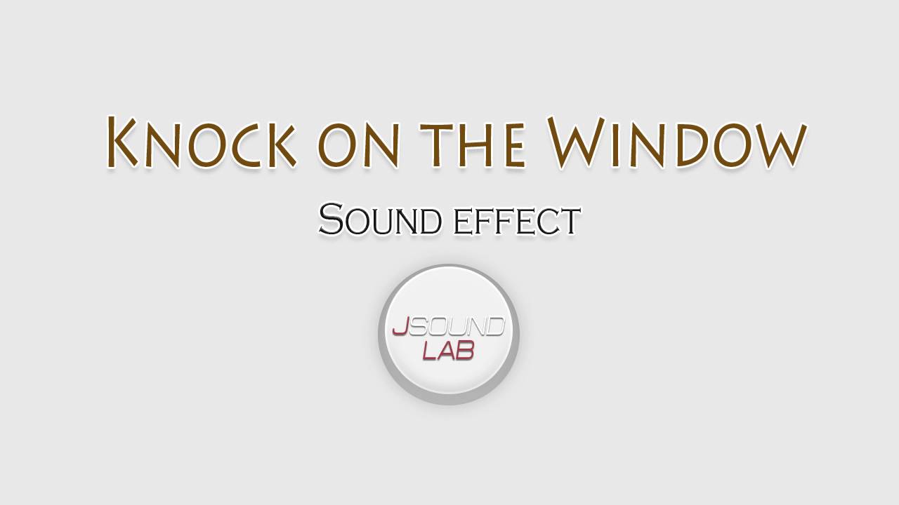 Knock on the Window - YouTube