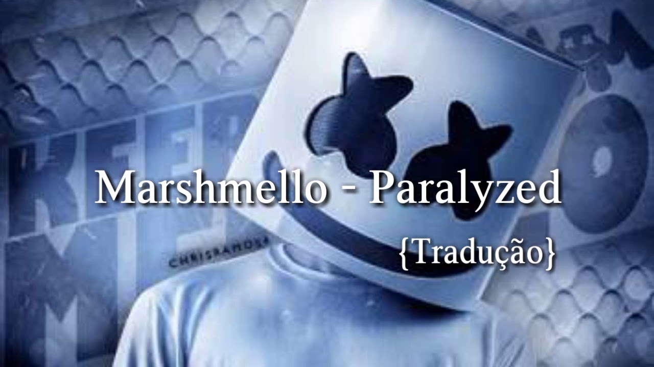 Marshmello - Paralyzed {tradução} - YouTube