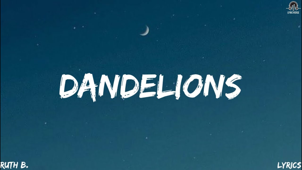 RUTH B. - DANDELIONS (LYRICAL VIDEO) - YouTube