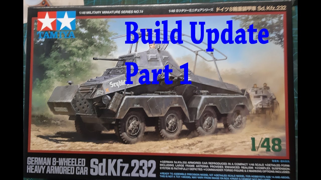 Build Update Part 1 - Tamiya 1/48th Scale Sd. Kfz.232. German 8 wheeled ...