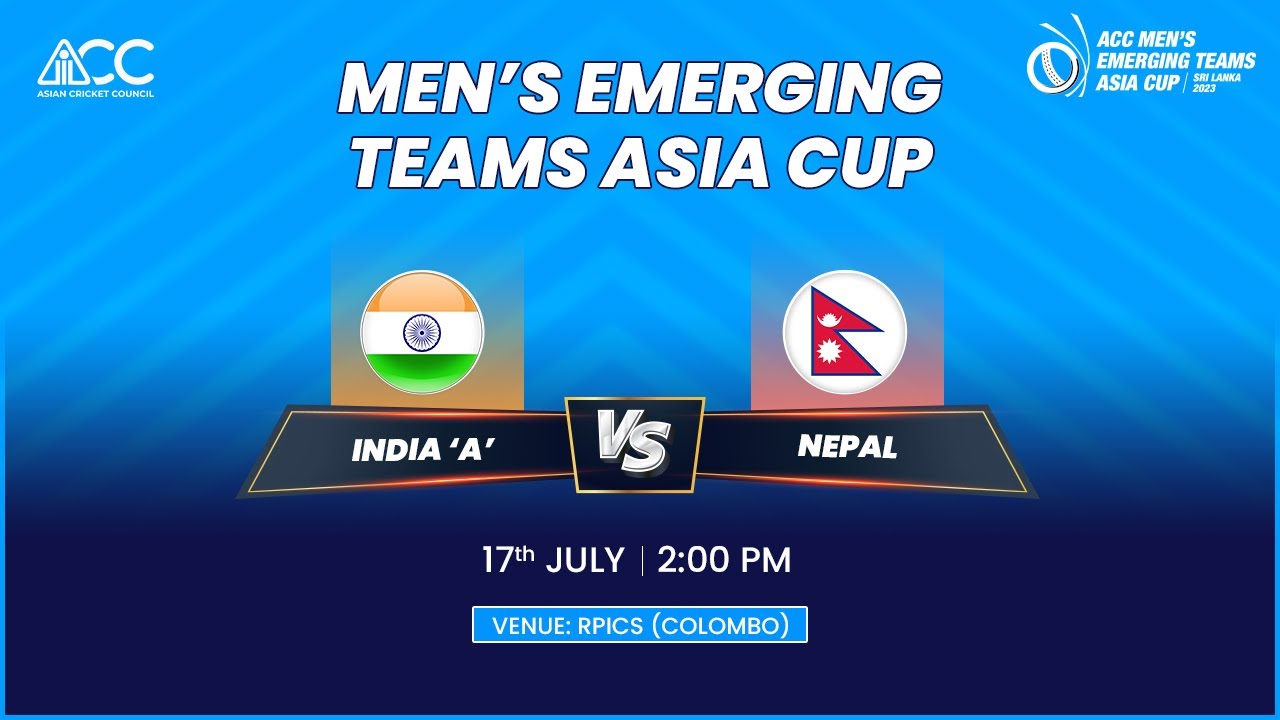 ACC MEN'S EMERGING TEAMS ASIA CUP 2023 | INDIA 'A' VS NEPAL - YouTube