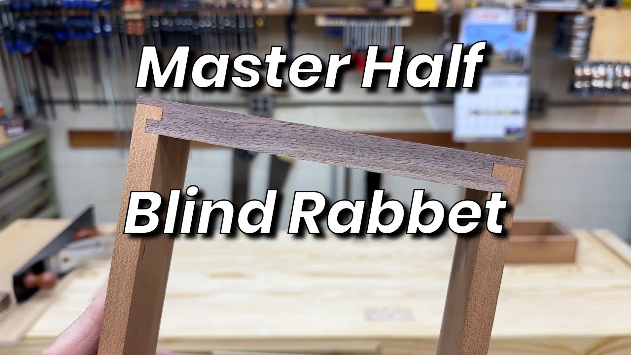 Mastering the Half Blind Locking Rabbet Joint | Shop Talk with Buck ...