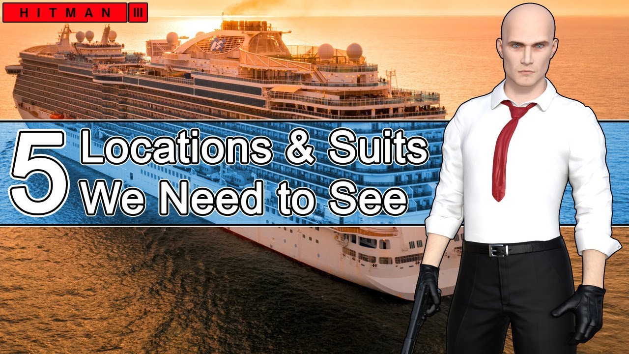 Hitman 3 Top 5 Locations & Suits We Need to See Next - YouTube