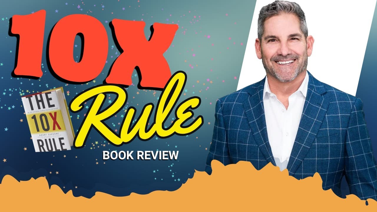 The 10X Rule - GRANT CARDONE - Short Review - YouTube