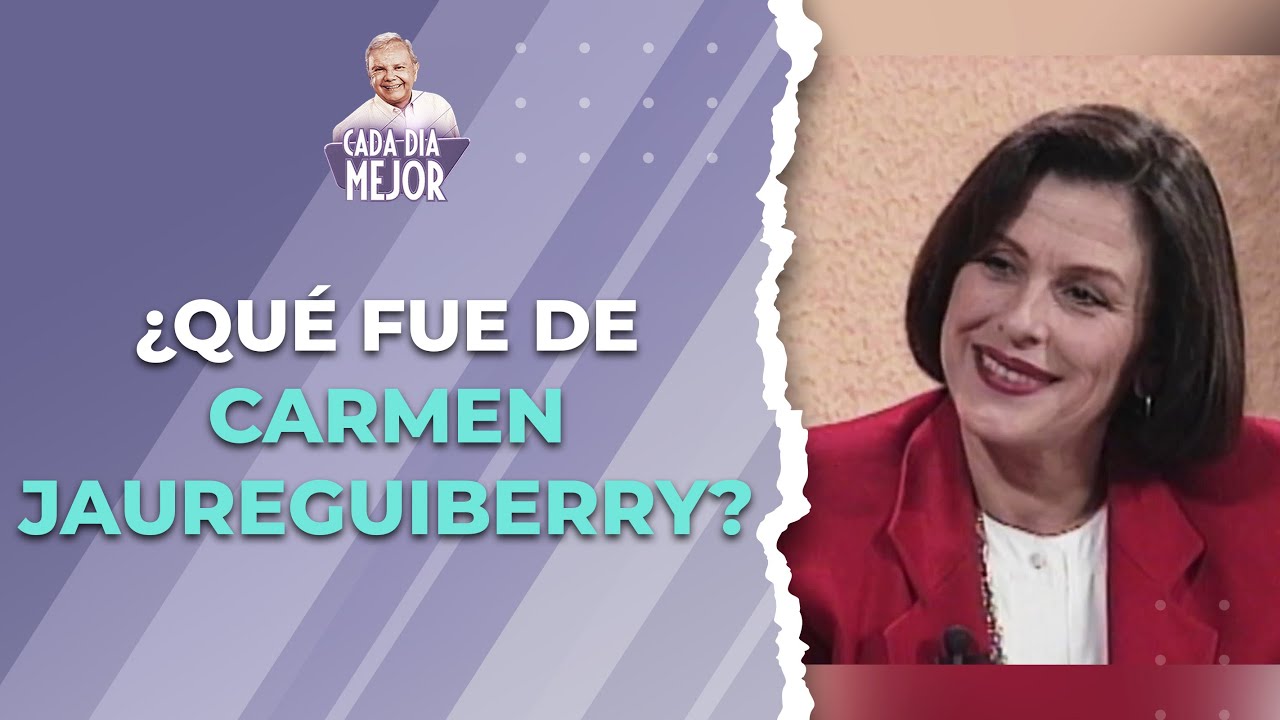 ¿Qué fue de CARMEN JAUREGUIBERRY? | Cap 362 | CADA DÍA MEJOR TV (2024 ...