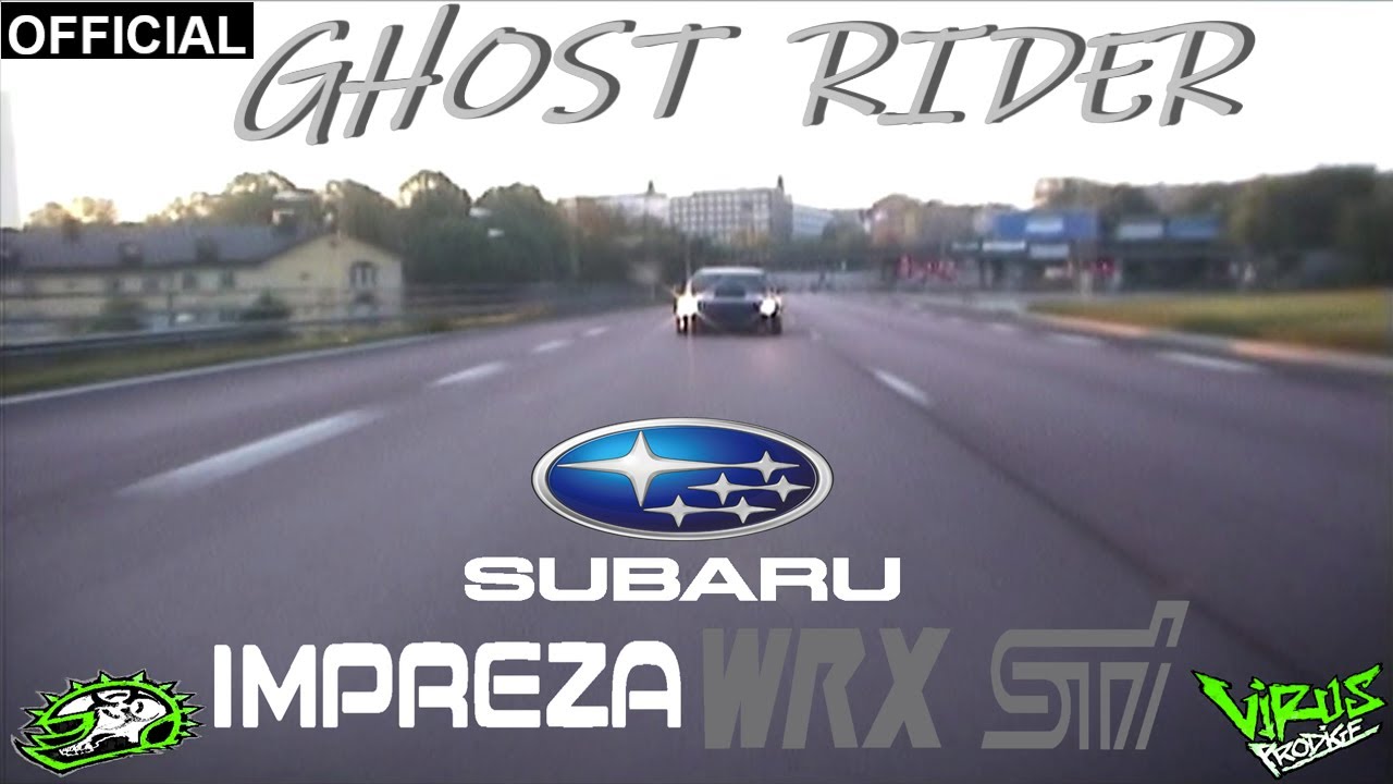 SUBARU IMPREZA WRX STI HIGHWAY RIDE GHOST RIDER - YouTube