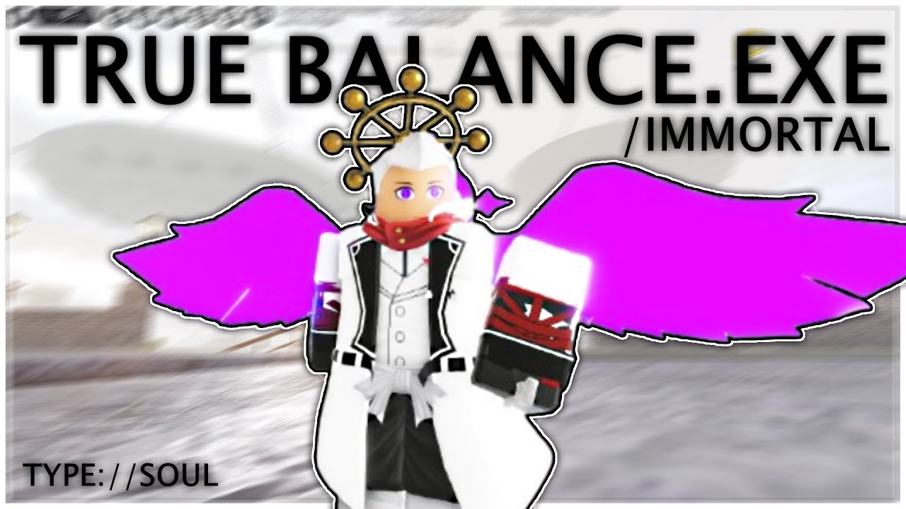 TRUE BALANCE CAN'T DIE... | Type Soul - YouTube