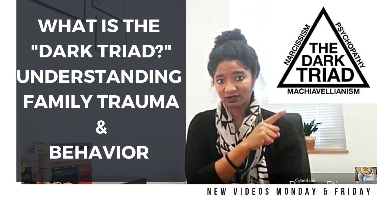 What Is The "Dark Triad?" Family Trauma & Behavior - Psychotherapy ...