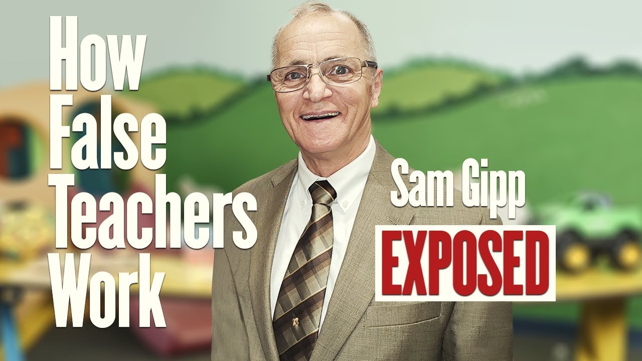 How False Teachers Work (Sam Gipp EXPOSED) - YouTube
