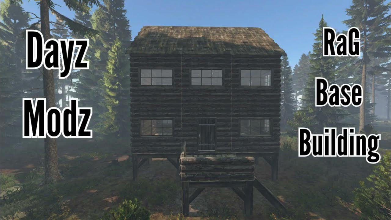 Dayz Modz RaG Base Building - YouTube