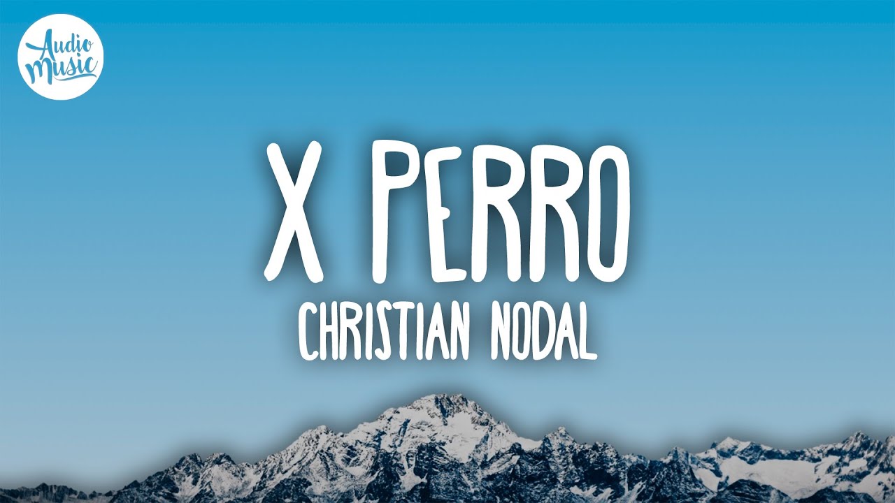Christian Nodal - X Perro (Letra/Lyrics) - YouTube