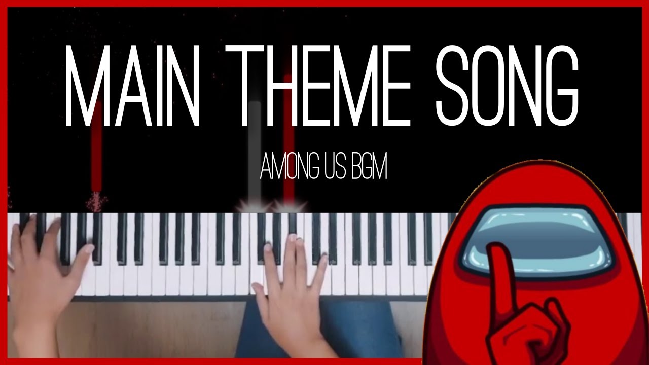 어몽어스 BGM 'Among Us Main Theme Song' 피아노 커버(Piano Cover) - YouTube