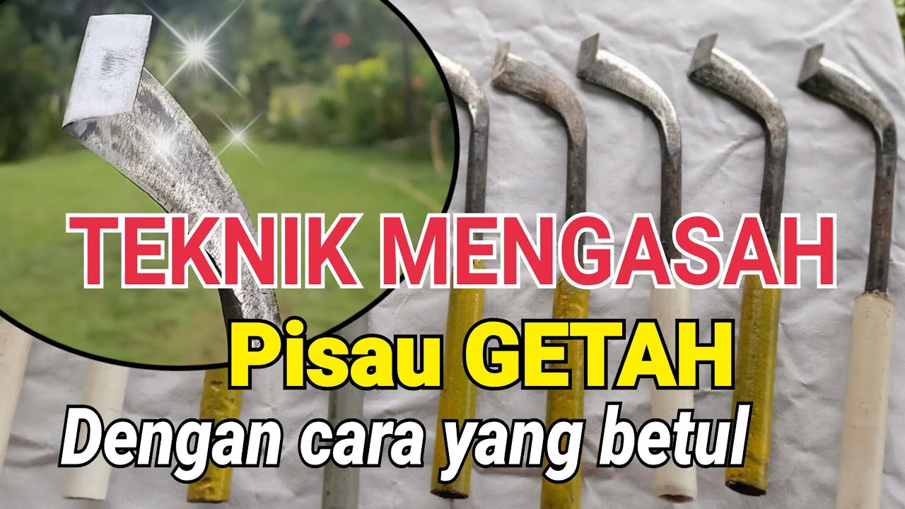 TUTORIAL MENGASAH PISAU GETAH DENGAN CARA YANG BETUL. - YouTube