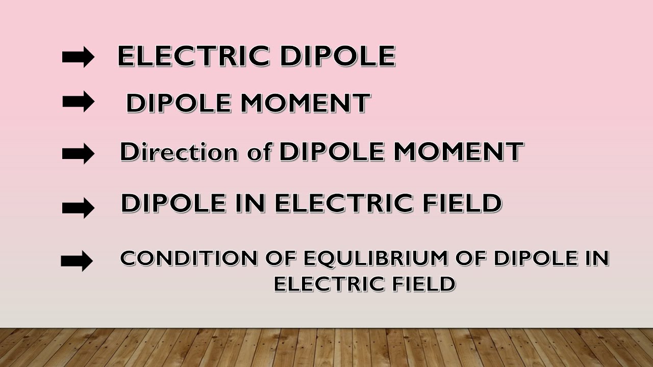 DIPOLE || DIPOLE MOMENT || DIPOLE IN ELECTRIC FIELD || STABLE AND ...