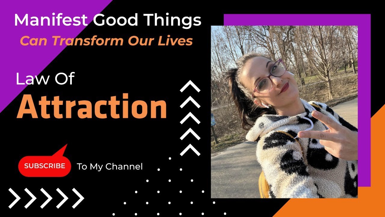 Manifest Good Things Can Transform Our Lives - YouTube