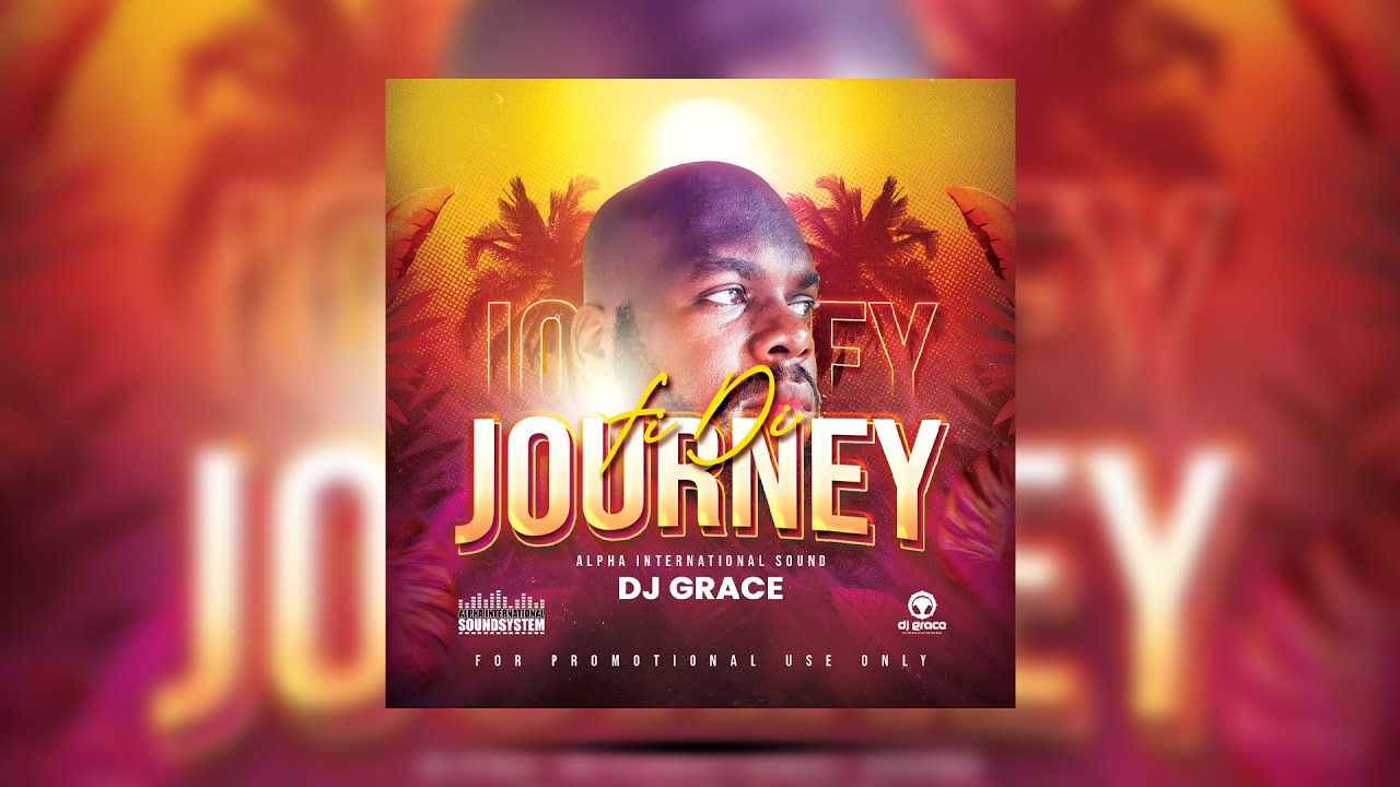 DJ Grace | Fi Di Journey [2023] Alpha International Sound - YouTube