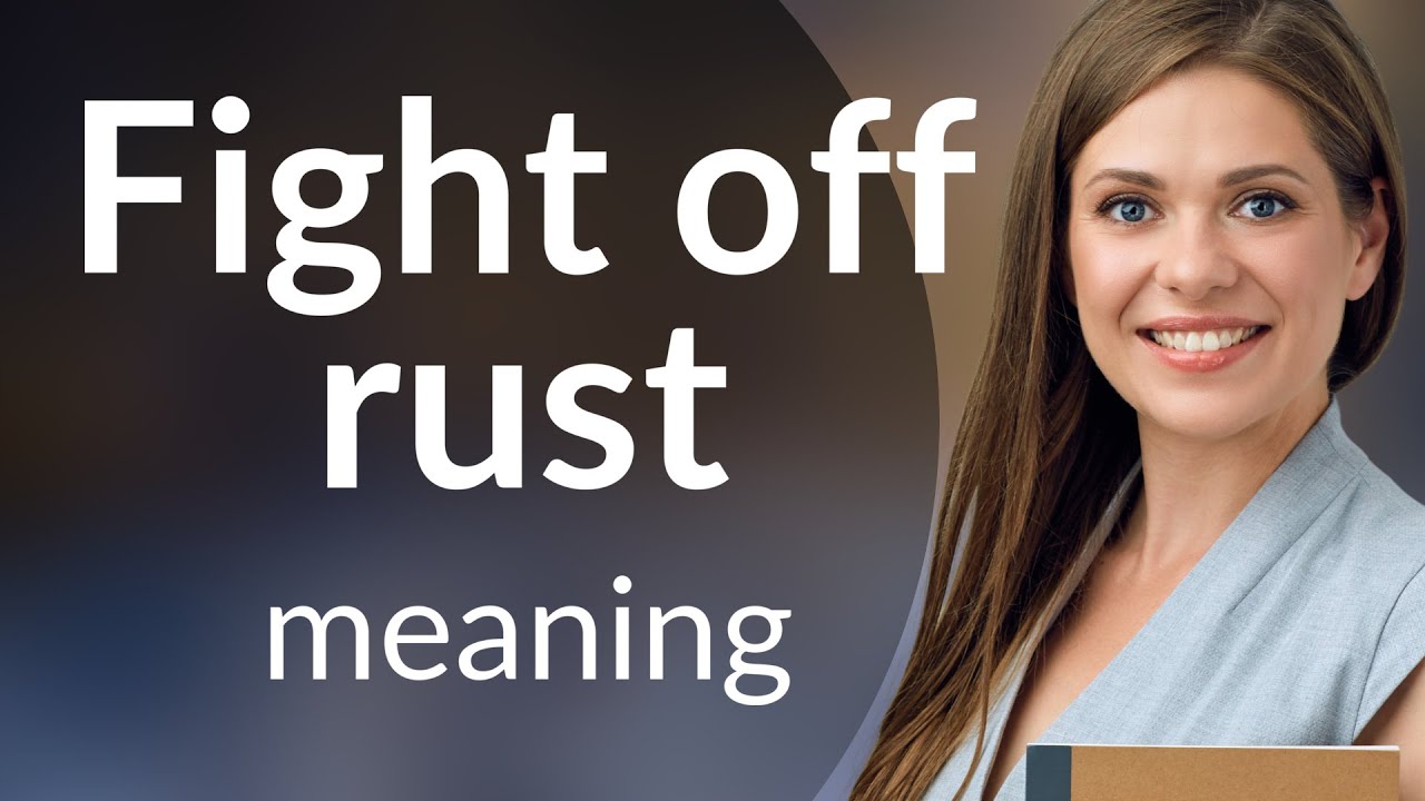 Fight Off Rust: Understanding the Idiom in English - YouTube