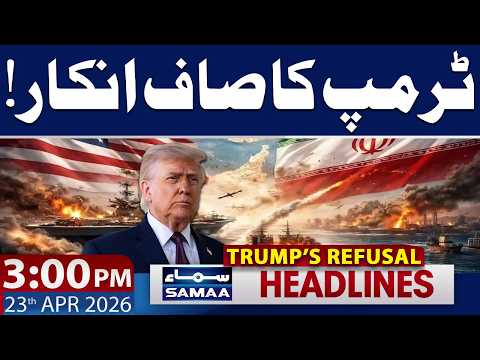 Trump's Big Statement | 3 PM News Headlines | 23 April 2026 | Samaa NEWS