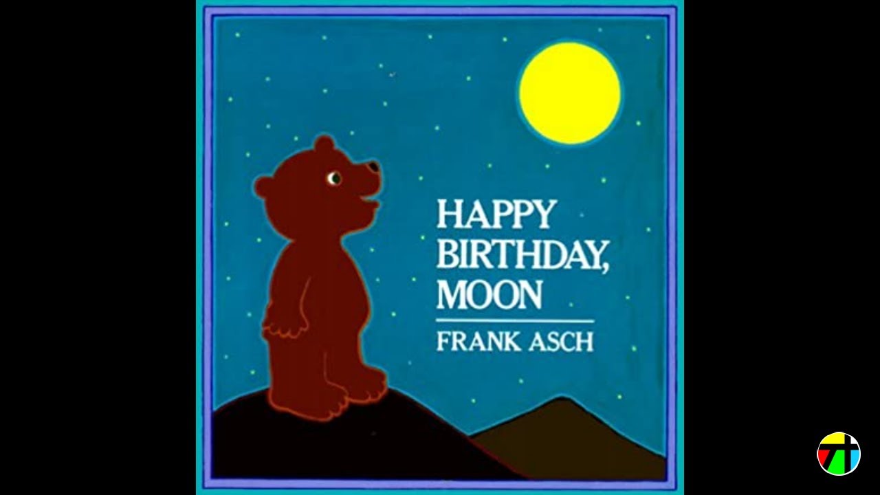 《月亮生日快樂》Happy Birthday Moon by Asch Frank - YouTube