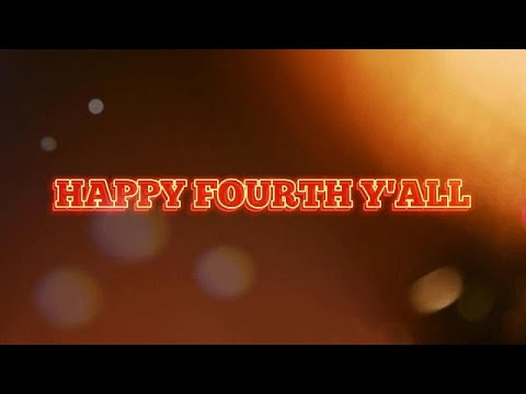 HAPPY FOURTH Y'ALL - YouTube