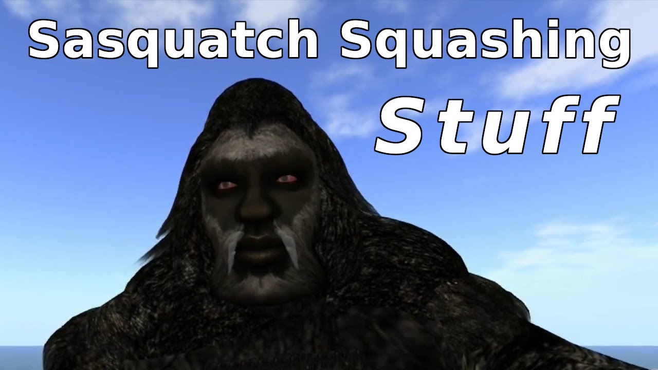 Sasquatch Squashing Stuff - YouTube