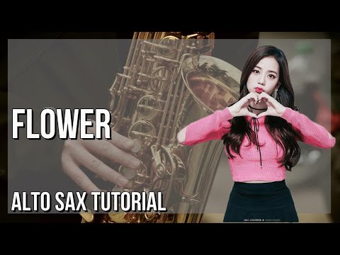 How to play Flower by Jisoo on Alto Sax (Tutorial) - YouTube