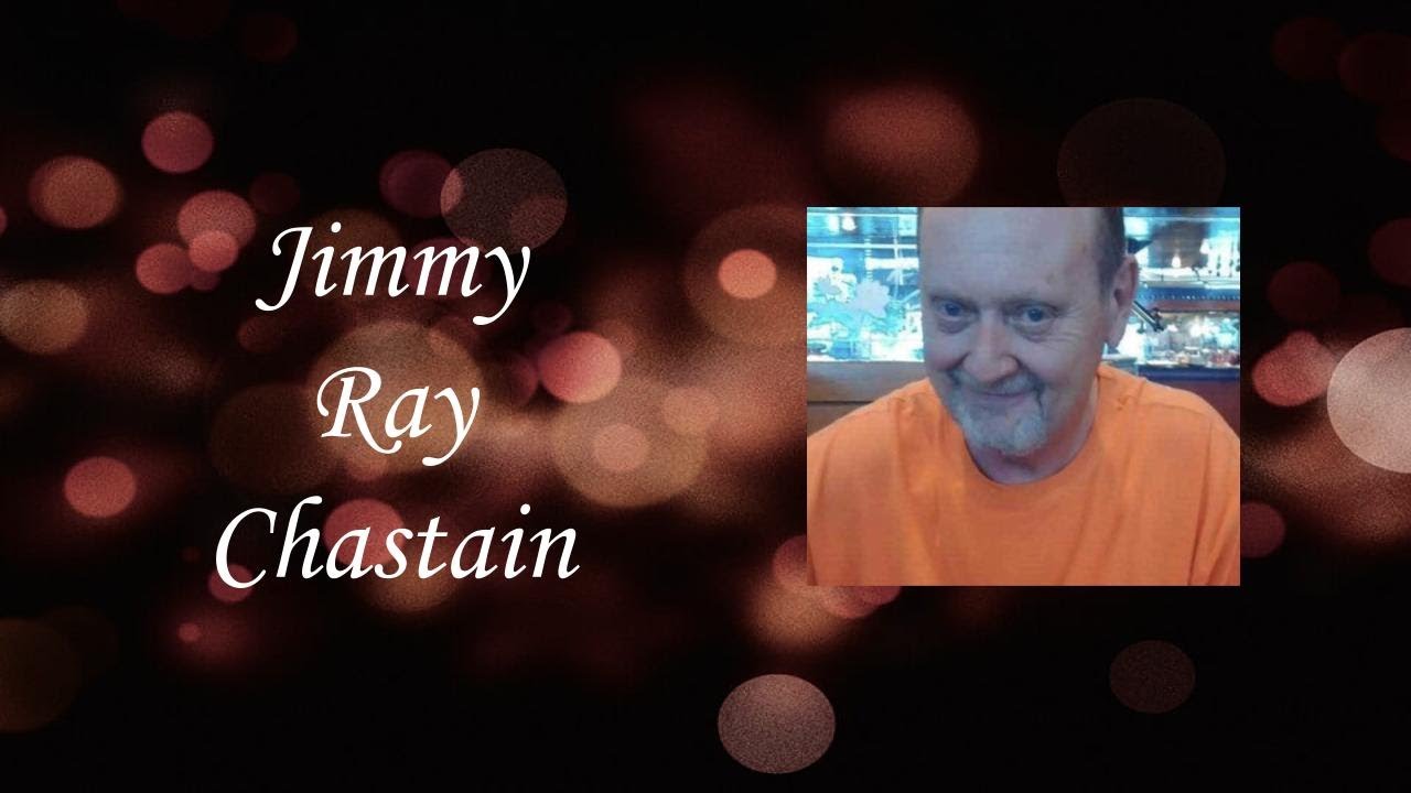Jimmy Ray Chastain Video Tribute - YouTube