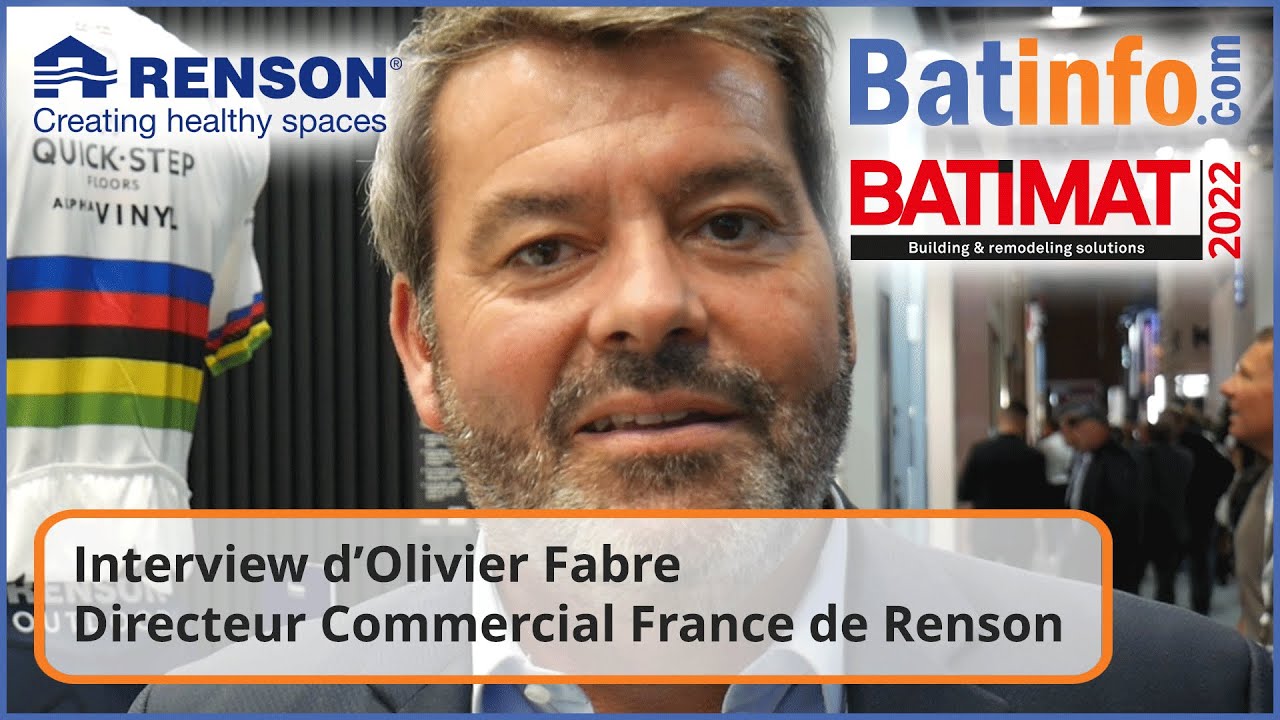 Batimat 2022 : Interview d'Olivier Fabre, Directeur Commercial France ...