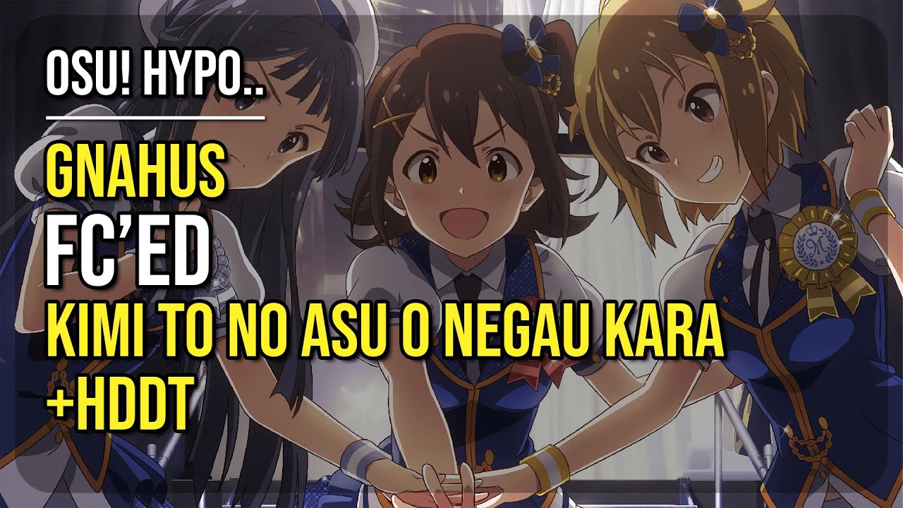 osu! Hypo.. | [9★] gnahus FC'ed Kimi to no Asu o Negau kara [We are all ...