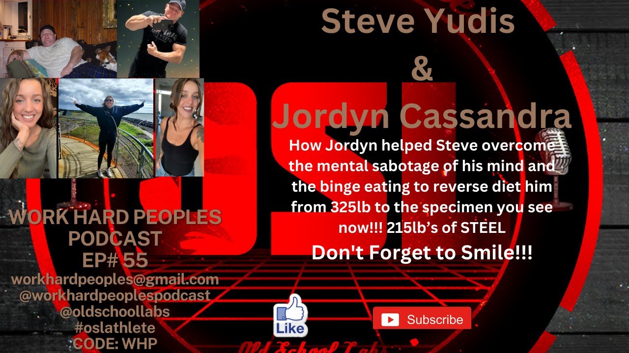 Work Hard Peoples Podcast EP#55 Jordyn Cassandra and Steve Yudis - YouTube