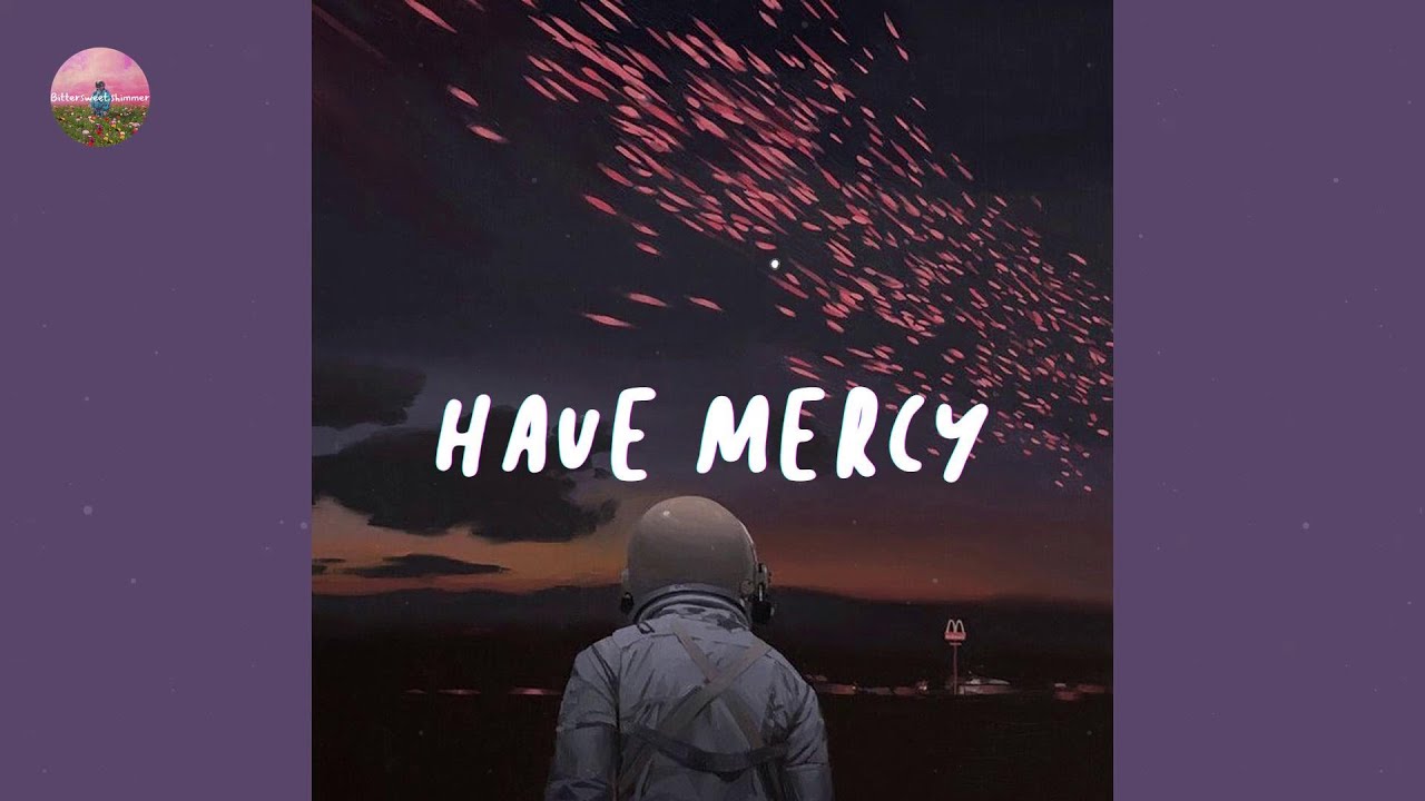 Chloe - Have Mercy (Lyric Video) - YouTube