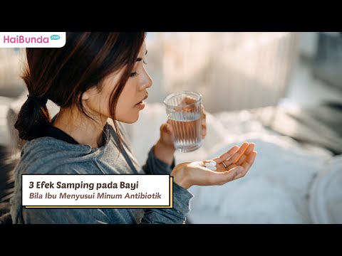 3 Efek Samping pada Bayi Bila Ibu Menyusui Minum Antibiotik