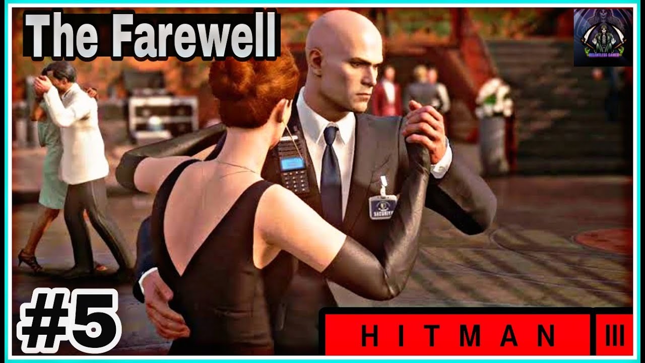 THE FAREWELL - Looks Like Happy ending but its not ! HITMAN 3 ...