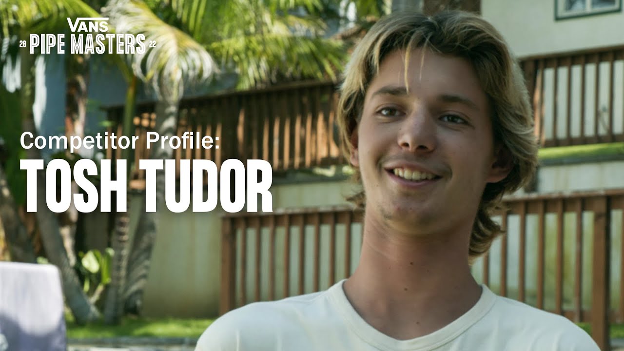 Vans Pipe Masters: Competitor Profile: Tosh Tudor | Surf | VANS - YouTube