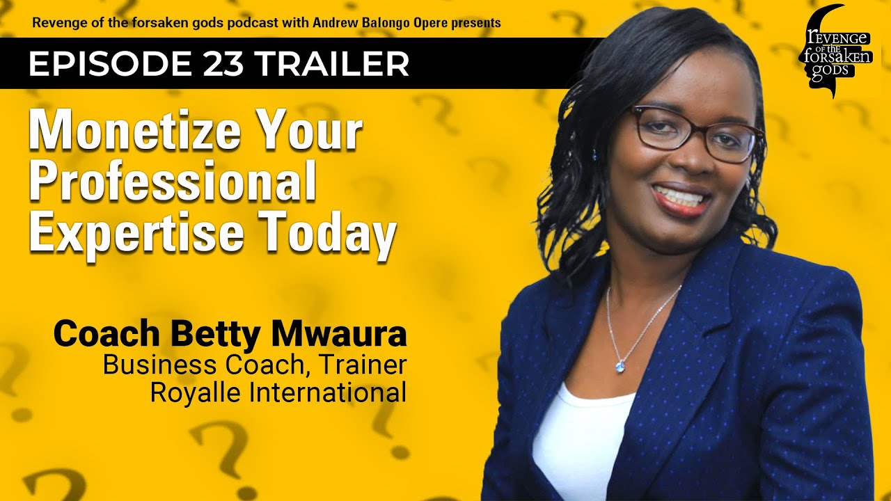 Trailer Monetize Your Professional Expertise Today with Coach Betty Mwaura | RFG23 Trailer - YouTube