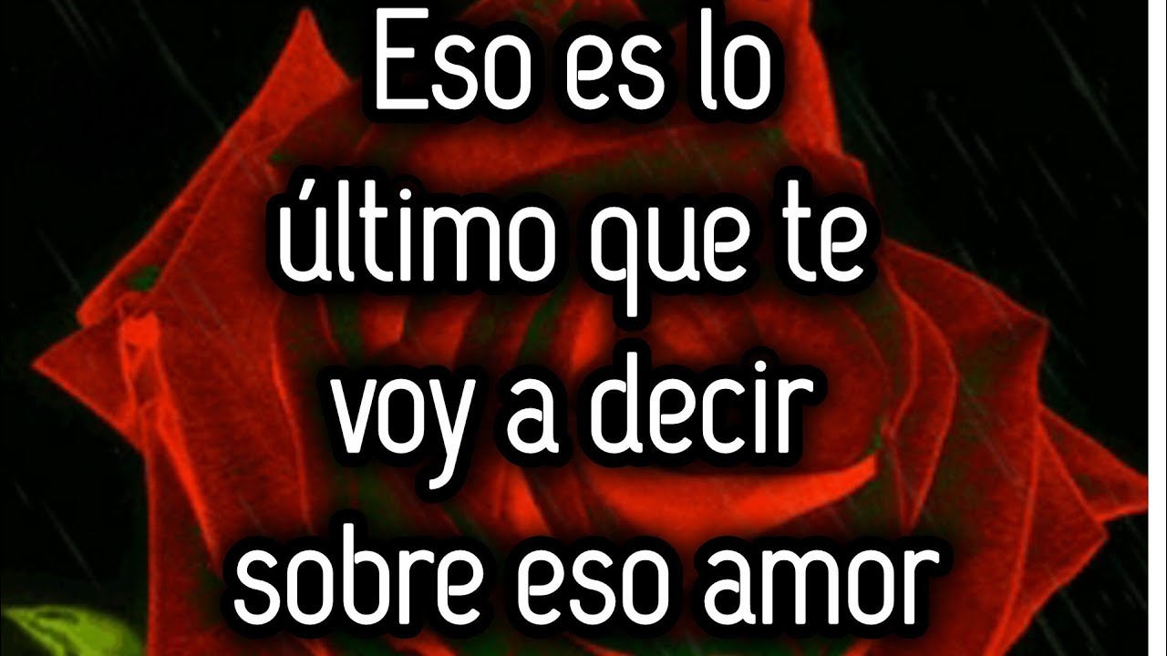 Eso es lo último que te voy a decir sobre eso amor - YouTube