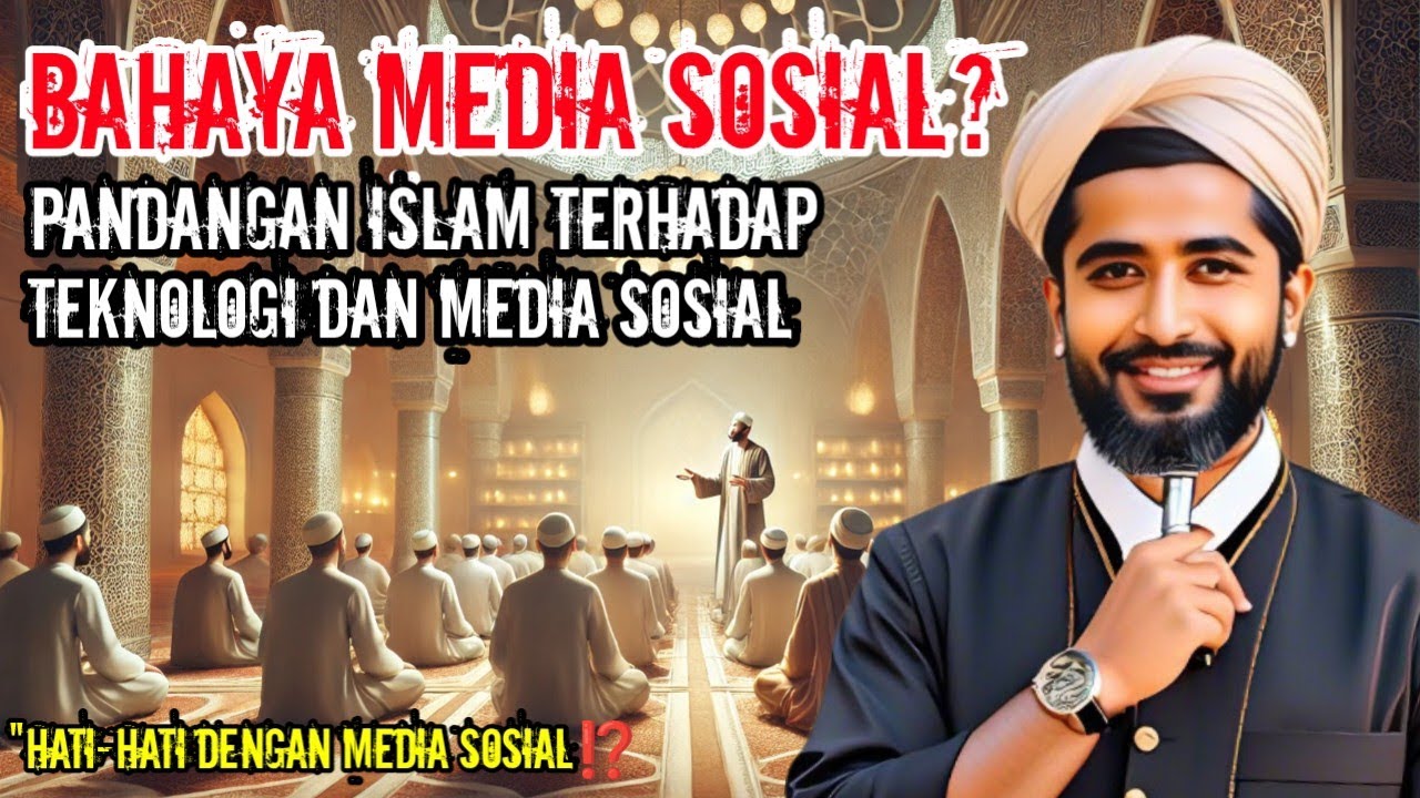 PANDANGAN ISLAM TENTANG TEKNOLOGI DAN MEDIA SOSIAL!! - YouTube