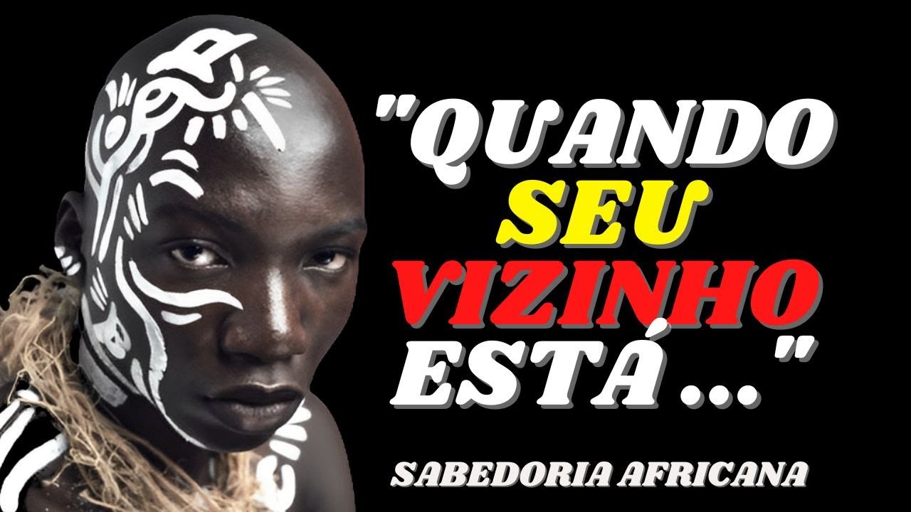 FRASES CURTAS E SÁBIAS! PROVÉRBIOS AFRICANOS! - YouTube