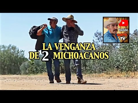 La venganza de 2 michoacanos PELICULA COMPLETA