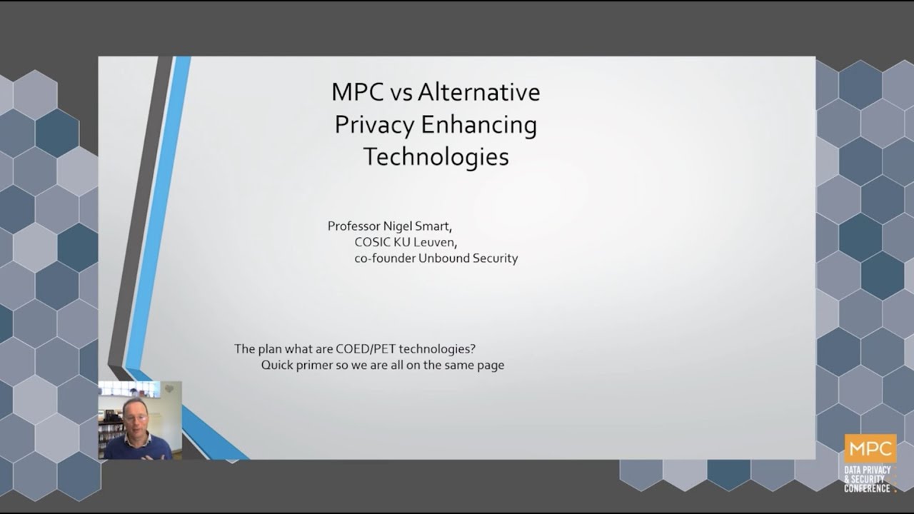 1-4 MPC DPSC Keynote 2: MPC vs Alternative Privacy Enhancing Technologies by Dr. Nigel Smart ...