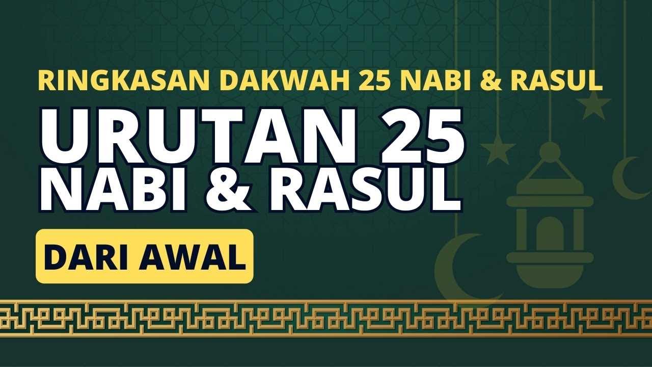 KISAH SINGKAT 25 NABI & RASUL | URUTAN 25 NABI DAN RASUL LENGKAP DARI ...